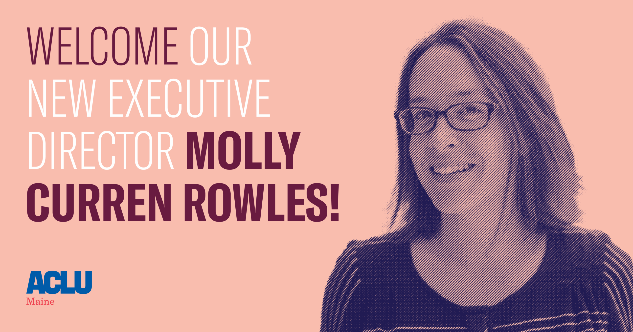 Join Us in Welcoming Our New Executive Director - ACLU of Maine