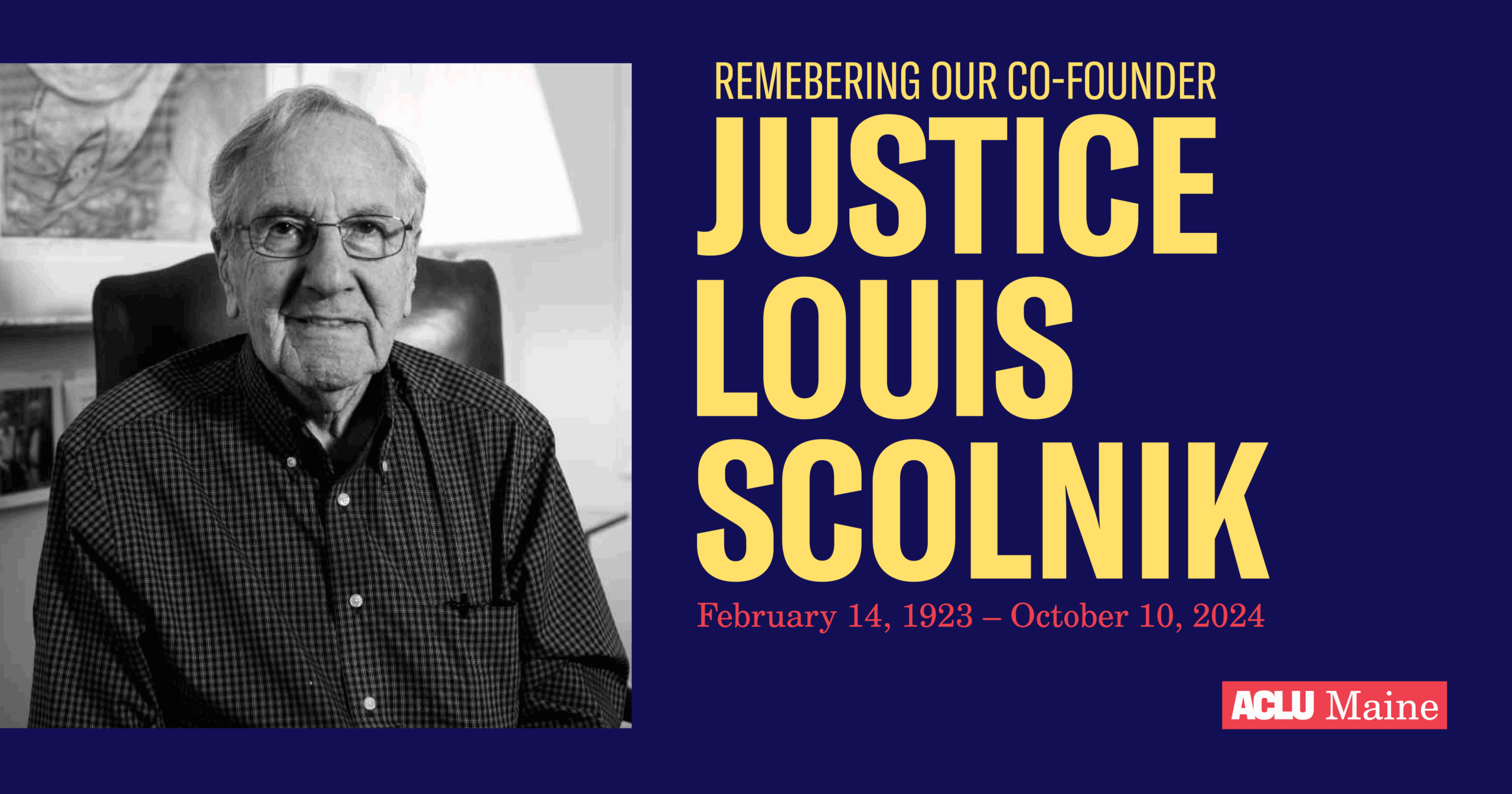 Remembering Our Co-Founder, Justice Louis Scolnik - ACLU of Maine